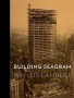 BUILDING SEAGRAM by Phyllis Lambert – Design Book of the Year | Best ...